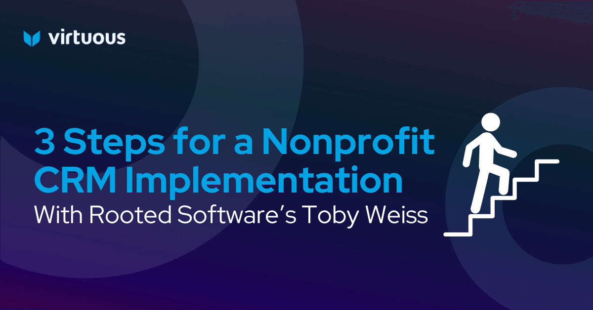 3 Steps for a Nonprofit CRM Implementation » Virtuous Software