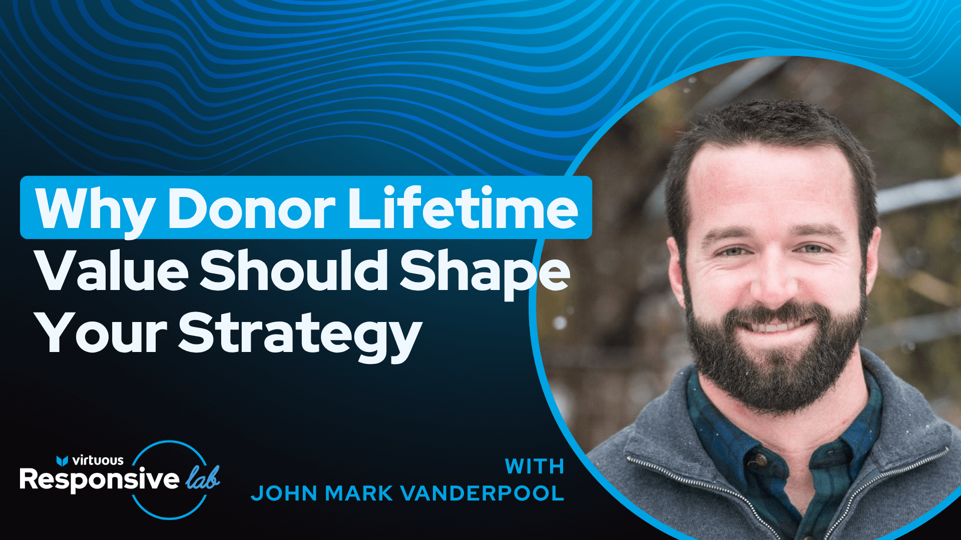 Why Donor Lifetime Value Should Shape Your Strategy